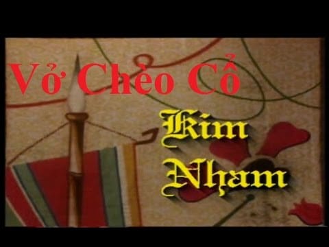 Vở Chèo: Kim Nham - Nhà hát Chèo Ninh Bình - Hát chèo