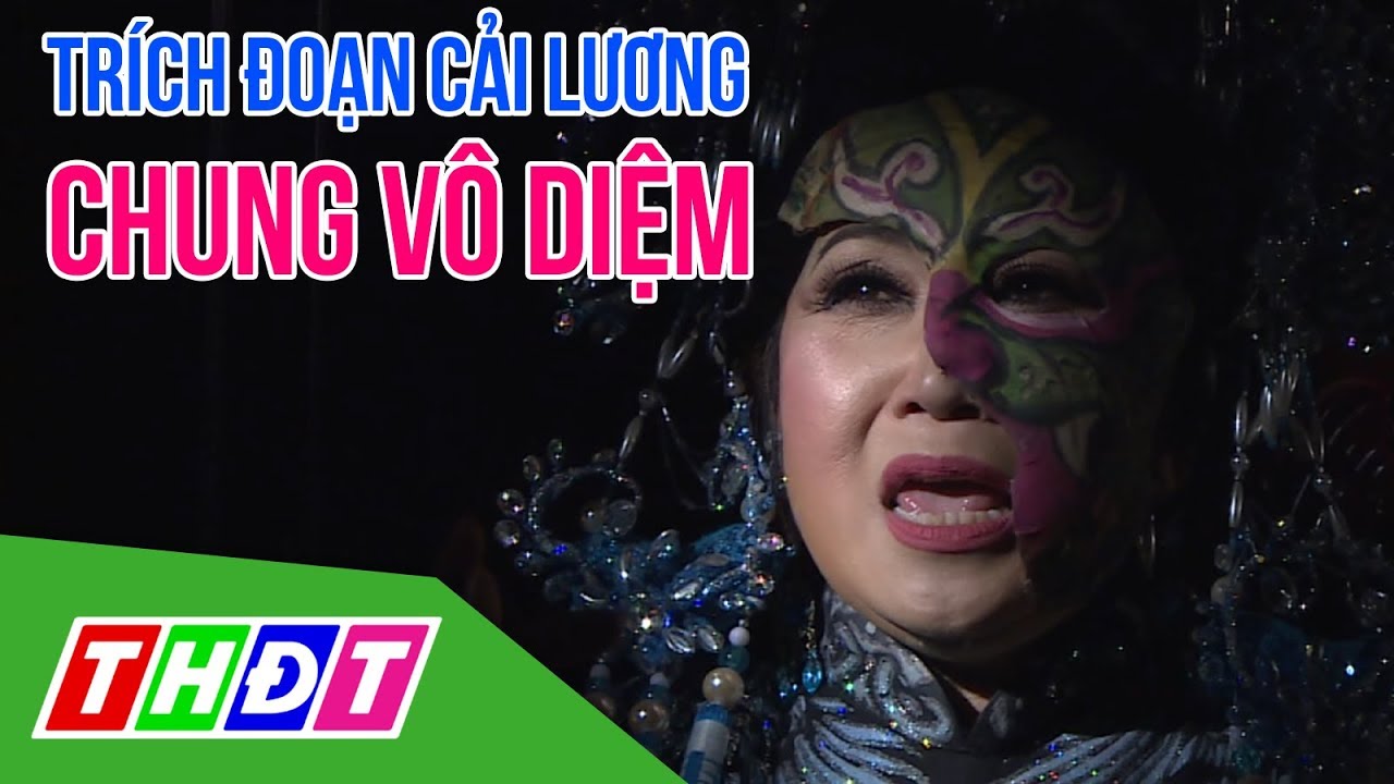 Chung Vô Diệm - Châu Thanh, NS Thanh Hằng, Quốc Kiệt - Cải Lương